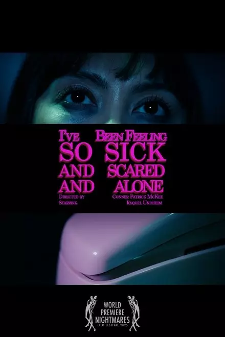 I've Been Feeling So Sick And Scared And Alone Movie Bappamtv